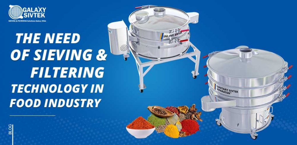 Rapidly Increasing Need of Sieving & Filtering Technology in Food Industry