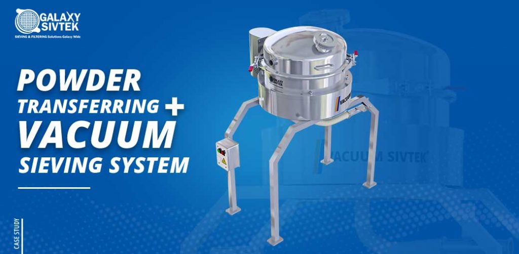 Success Story – Powder Transferring With Vacuum Sieving System