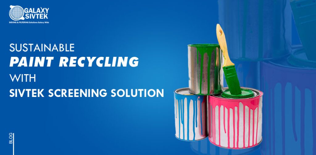 Sustainable paint recycling with Sivtek Screening Solution