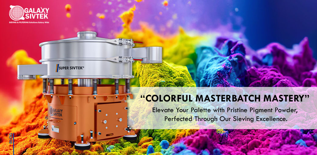 Revolutionizing Pigment Sieving with Super Sivtek | Galaxy Sivtek Revolutionizing Pigment Sieving with Super Sivtek | Galaxy Sivtek