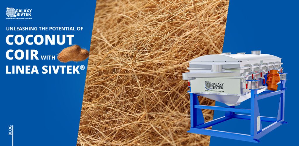Coconut Coir Processing with Linea Sivtek Vibrating screen