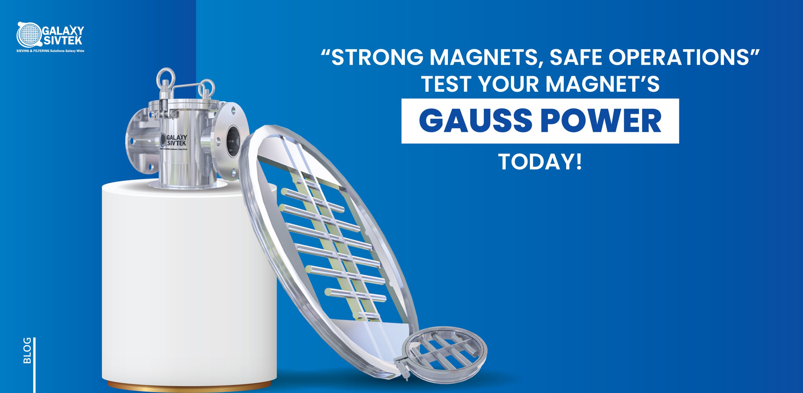 Understanding Magnet Gauss Power & Testing for Industrial Safety