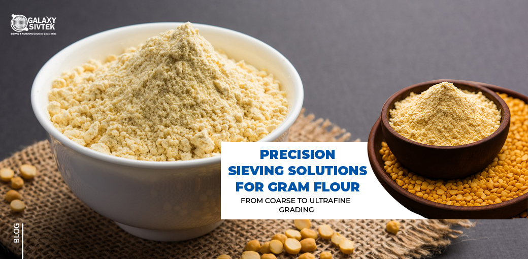 Gram Flour Sieving Solutions for Consistent Quality | Galaxy Sivtek